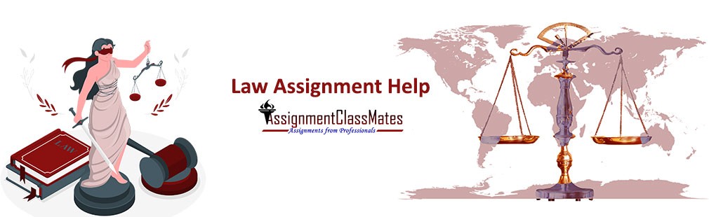 Law Assignment Help - Get Professional Law Assistance Now