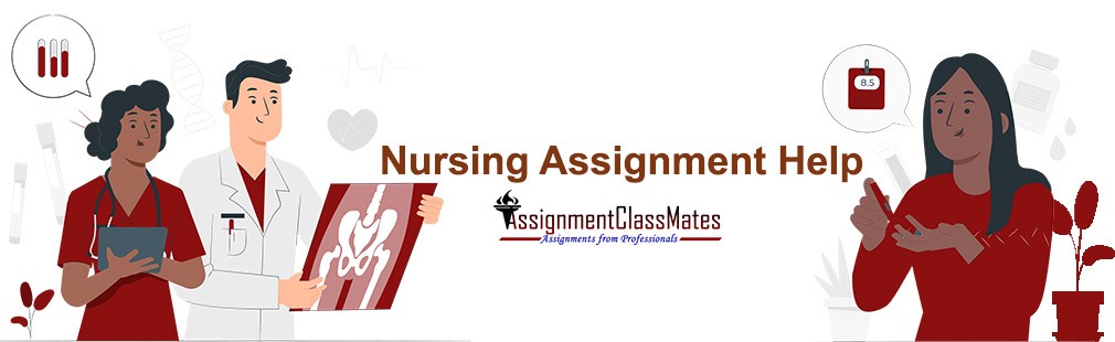 Nursing Assignment Help – Experts with Nursing Knowledge