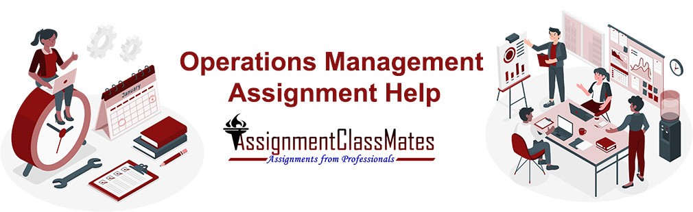 Operations Management Assignment Questions Help by Experts